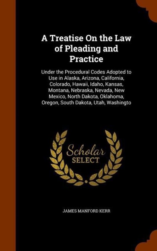 A Treatise on the Law of Pleading and Practice | 9781343493735 | James ...