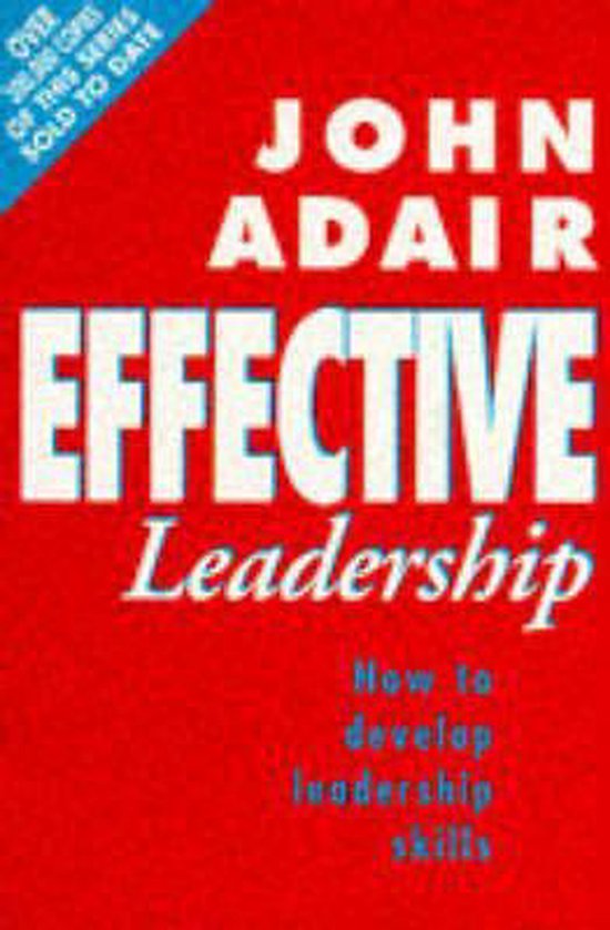 Effective Leadership (NEW REVISED EDITION), John Adair | 9780330302302 ...