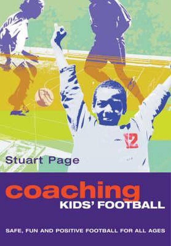 Coaching Kids' Football, Stuart Page | 9780713678369 | Boeken | bol.com