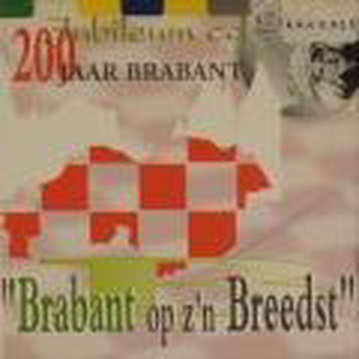 Brabant op z'n breedst - Jubileum cd 200 jaar brabant, Peter Aarts ...