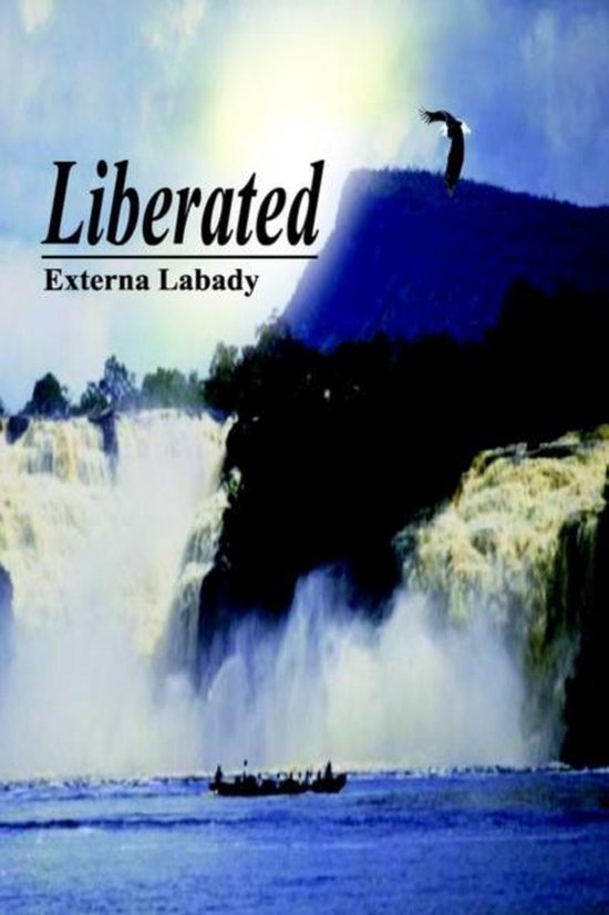 Liberated, Externa Labady | 9781414026411 | Boeken | bol