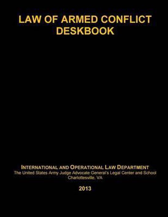 Law of Armed Conflict Deskbook | 9781511940429 | International And ...