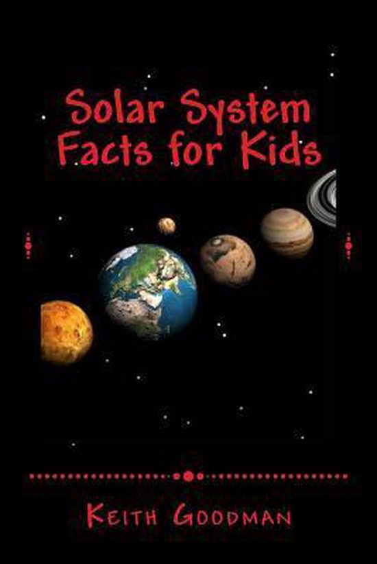 Solar System Facts for Kids, Keith Goodman | 9781539155447 | Boeken ...