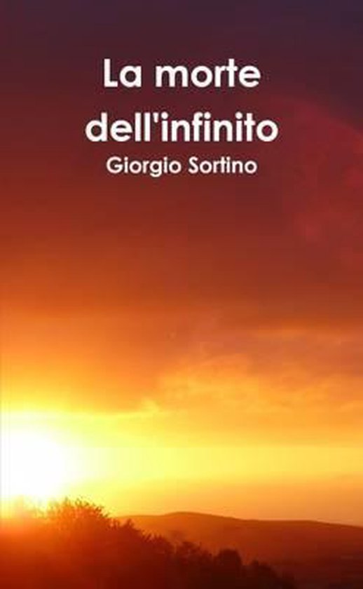 La Morte Dell'infinito, Giorgio Sortino | 9781291757750 | Boeken | bol