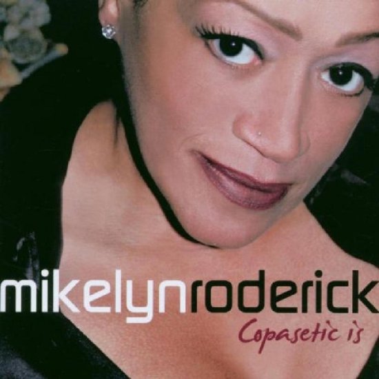 Copasetic Is, Mikelyn Roderick | CD (album) | Muziek | bol.com
