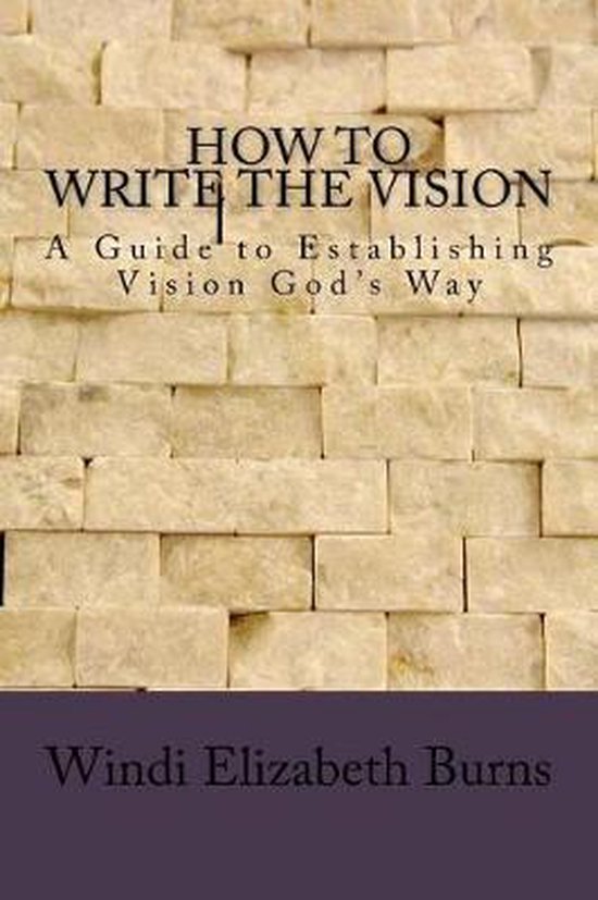 How to Write the Vision | 9781727406214 | Windi Elizabeth Burns ...