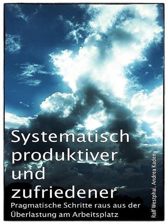 Systematisch produktiver und zufriedener (ebook), Ralf Westphal ...