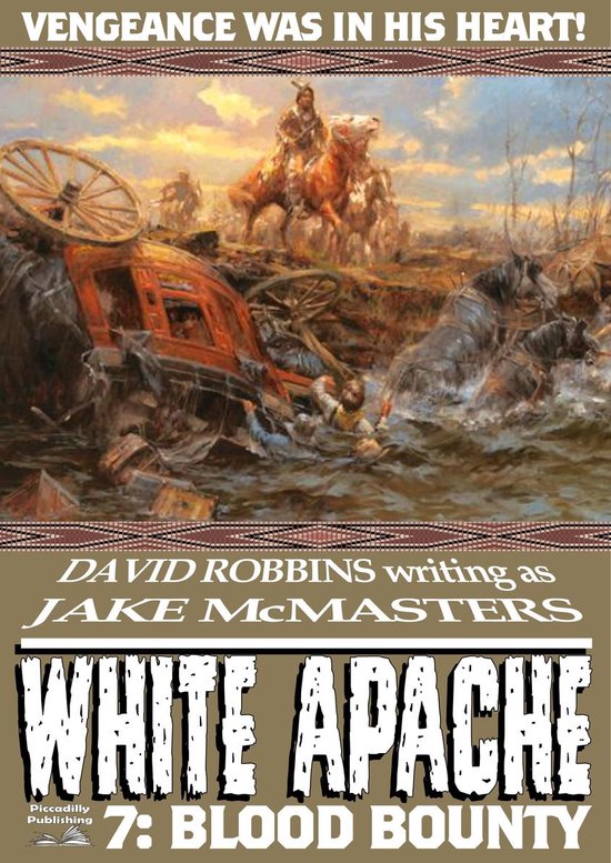 White Apache - White Apache 7: Blood Bounty (ebook), David Robbins ...