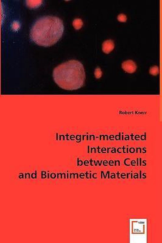 Integrin-mediated Interactions between Cells and Biomimetic Materials ...