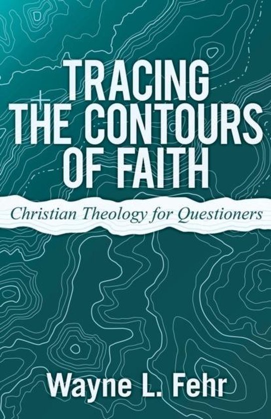 Tracing the Contours of Faith, Wayne L Fehr | 9781457522789 | Boeken ...