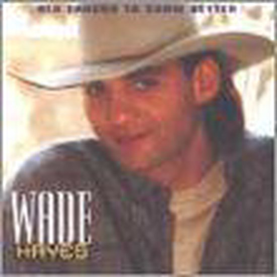 Old Enough To Know Better, Wade Hayes | CD (album) | Muziek | bol