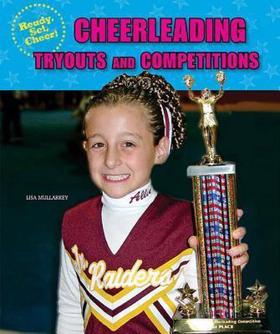 Cheerleading Tryouts and Competitions, Lisa Mullarkey | 9781598452013 ...