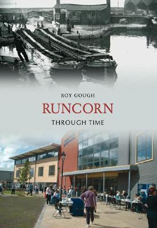 Runcorn Through Time, Roy Gough | 9781848681392 | Boeken | bol.com