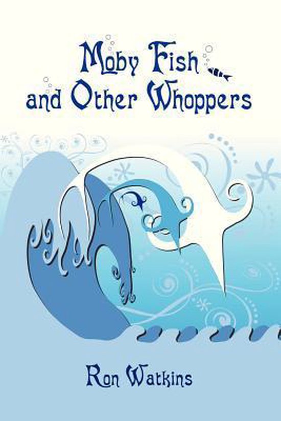 Moby Fish and Other Whoppers, Ron Watkins | 9781300372899 | Boeken | bol