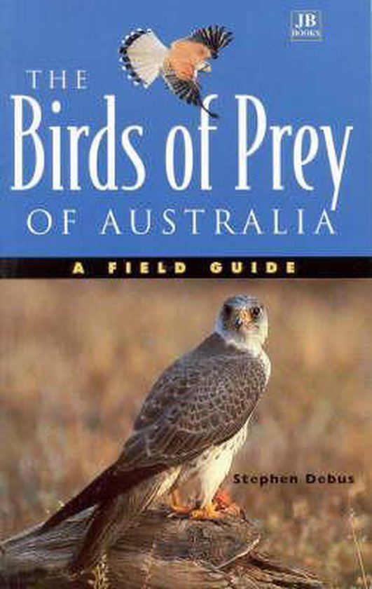 Birds of Prey of Australia, Stephen J. S. Debus | 9781876622343 | Boeken | bol