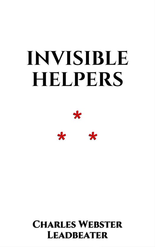 Astral Work 1 - Invisible Helpers (ebook), C.W Leadbeater ...