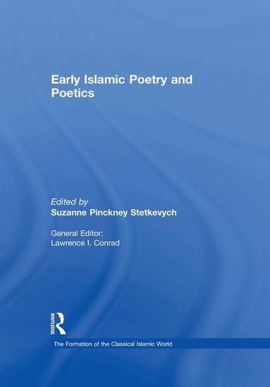 The Formation of the Classical Islamic World - Early Islamic Poetry and ...