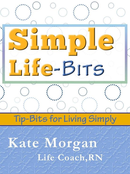 Simple Life Bits - Simple Life Bits (ebook), Katie Morgan ...