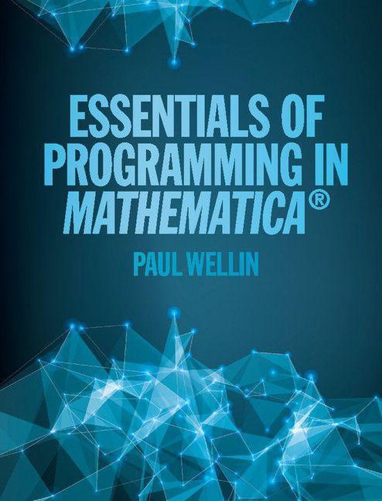 Essentials of Programming in Mathematica® (ebook), Paul Wellin | 9781316557600 | Boeken | bol