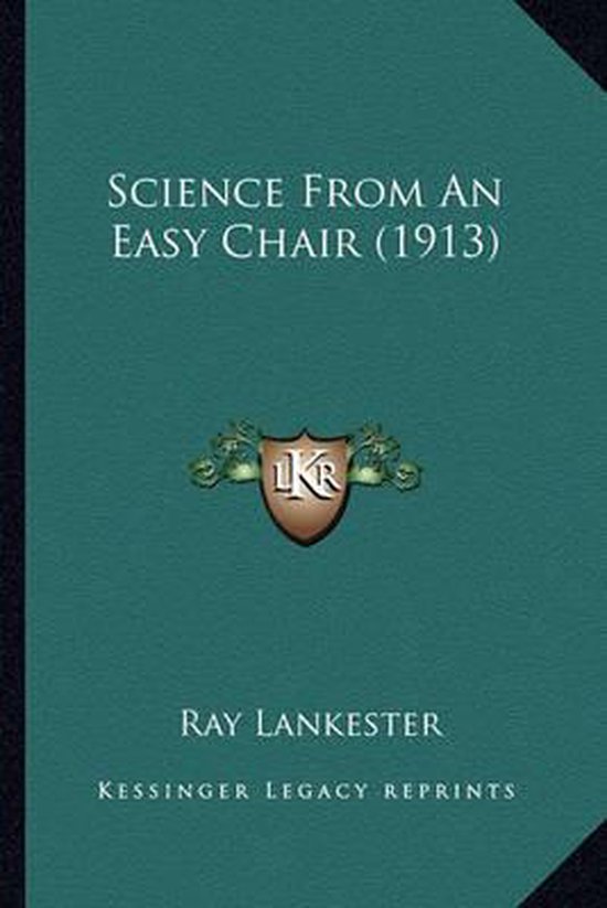 Science from an Easy Chair (1913) Science from an Easy Chair (1913 ...