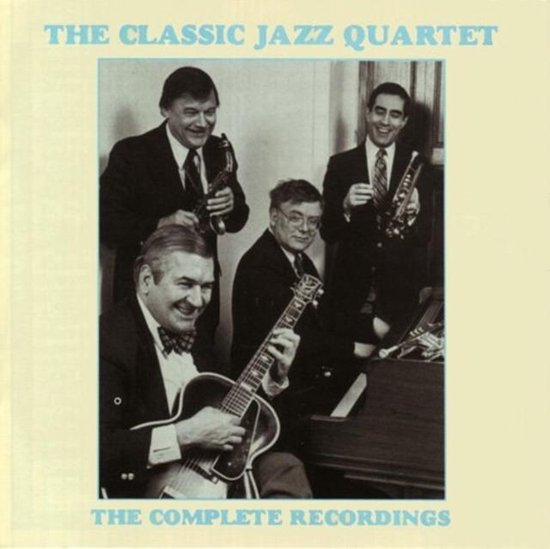 The Classic Jazz Quartet - The Complete Recordings (CD), The Classic ...