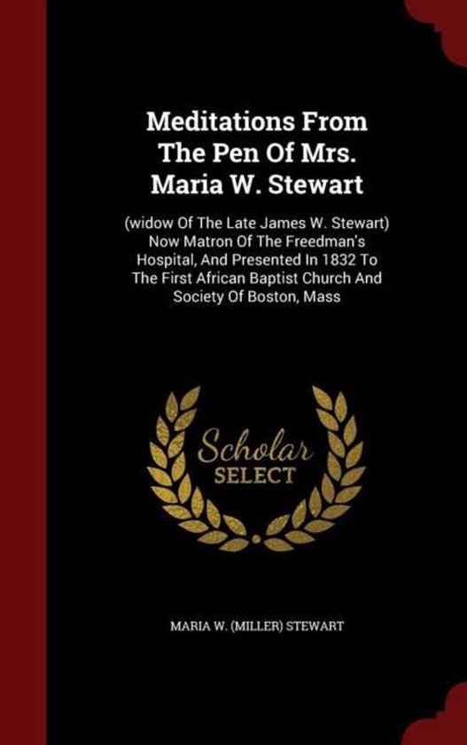 Meditations from the Pen of Mrs. Maria W. Stewart | 9781298616340 ...