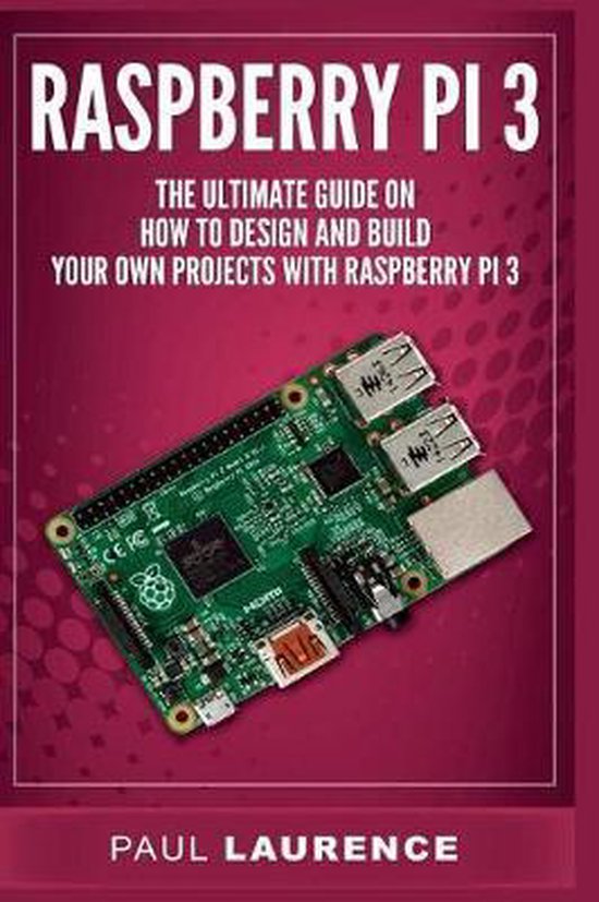 Raspberry Pi 3, Paul Laurence | 9781546965503 | Boeken | bol
