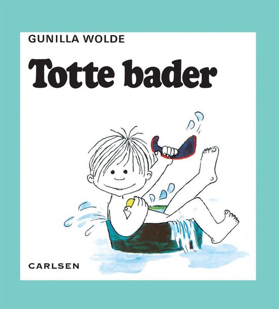 Lotte og Totte - Totte bader (2) (ebook), Gunilla Wolde | 9788711343982 ...
