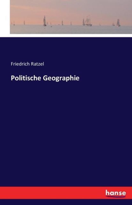 Politische Geographie, Friedrich Ratzel | 9783741149078 | Boeken | bol.com