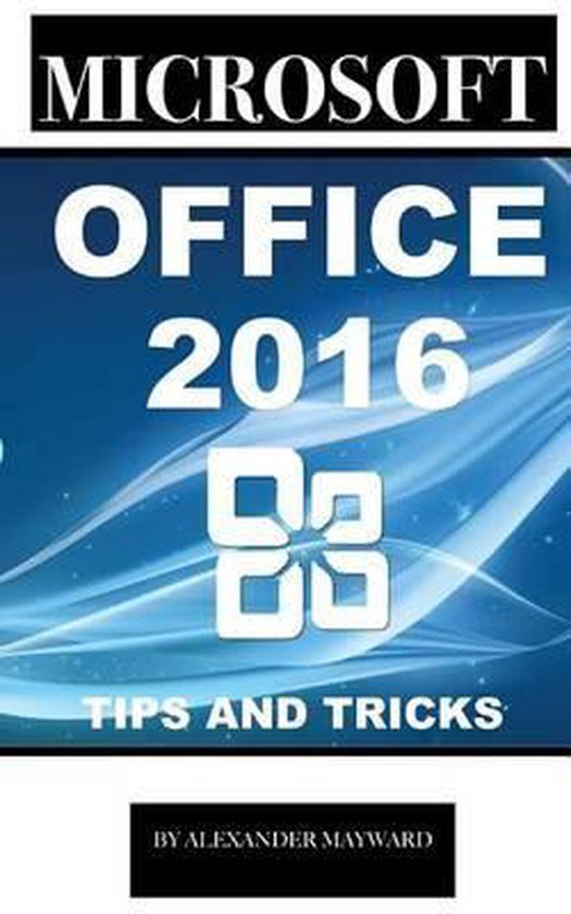 Microsoft Office 2016 | 9781517519483 | Alexander Mayword | Boeken ...