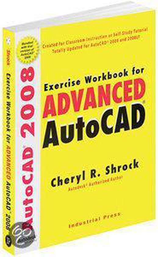 Exercise Workbook for Advanced AutoCAD, Cheryl R. Shrock ...