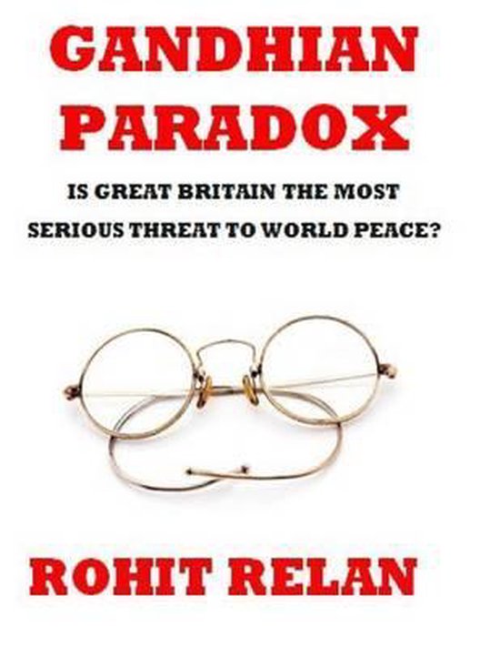 Gandhian Paradox, Rohit Relan | 9781505392555 | Boeken | bol.com