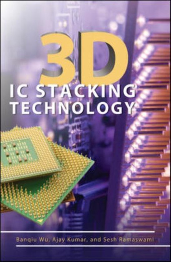 3d Ic Stacking Technology 9780071741958 Banqiu Wu Boeken