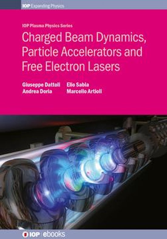 IOP Series in Plasma Physics - Charged Beam Dynamics, Particle Accelerators and Free... | bol.com