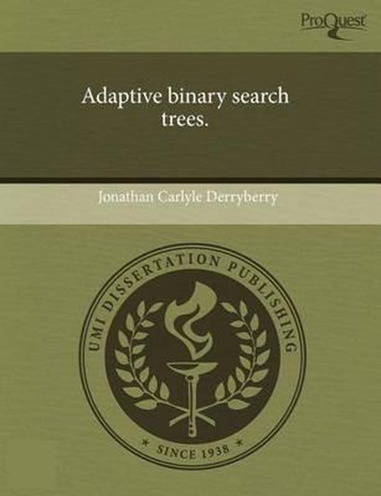 Adaptive Binary Search Trees, Jonathan Carlyle Derryberry | 9781243705549 | Boeken | bol.com
