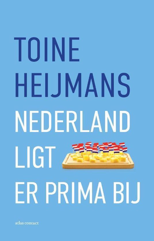 Nederland ligt er prima bij, Toine Heijmans | 9789045035222 | Boeken | bol