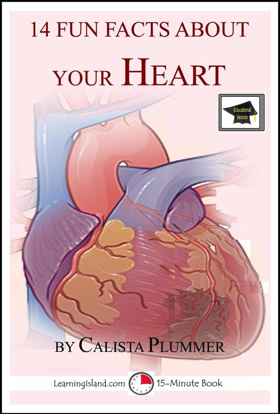 14 Fun Facts - 14 Fun Facts About Your Heart: Educational Version ...