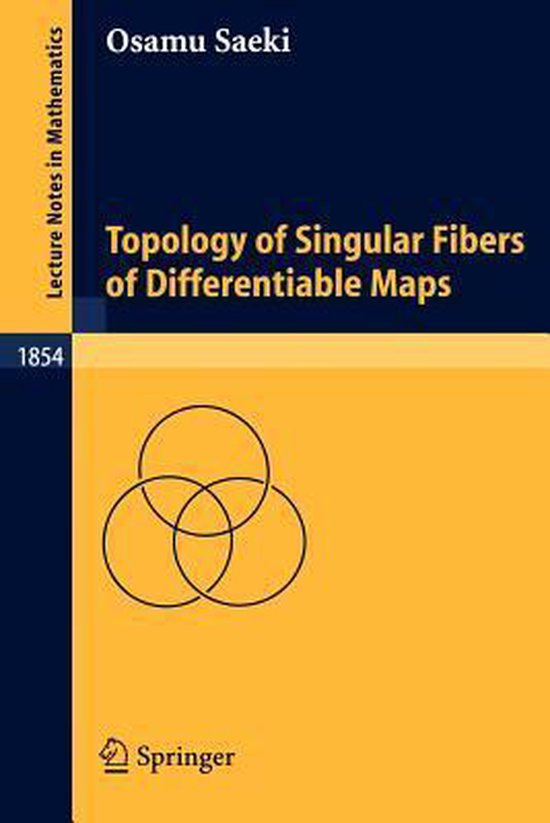 Topology of Singular Fibers of Differentiable Maps | 9783540230212 | O. Saeki | Boeken | bol