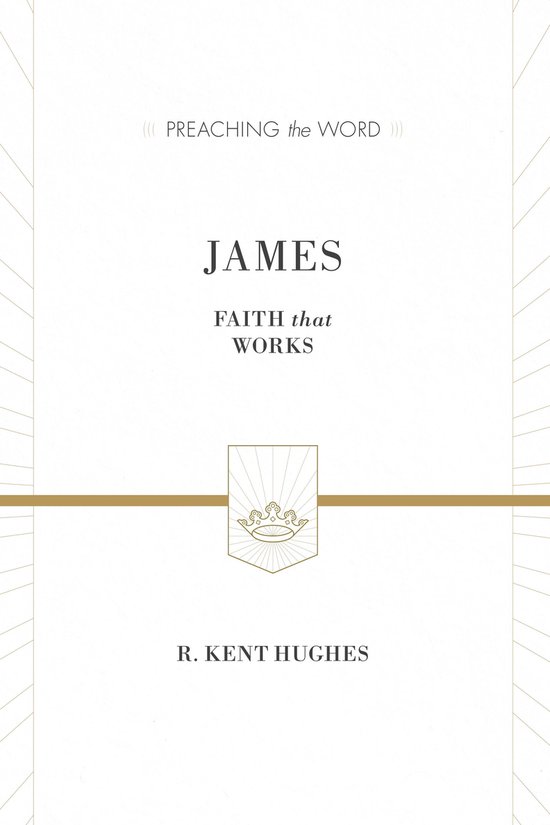 Preaching the Word - James (ESV Edition) (ebook), R. Kent Hughes ...