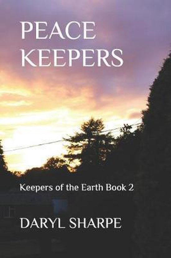 Keepers of the Earth- Peace Keepers, Daryl Sharpe | 9781719810319 ...