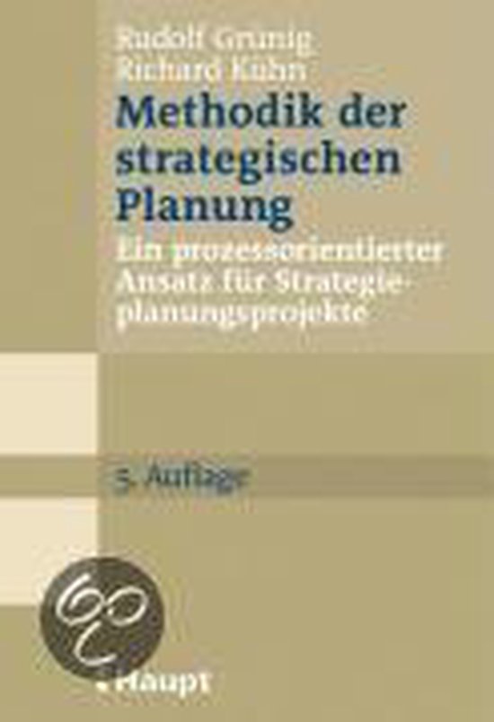 Methodik Der Strategischen Planung, Rudolf Grunig | 9783258074382 ...