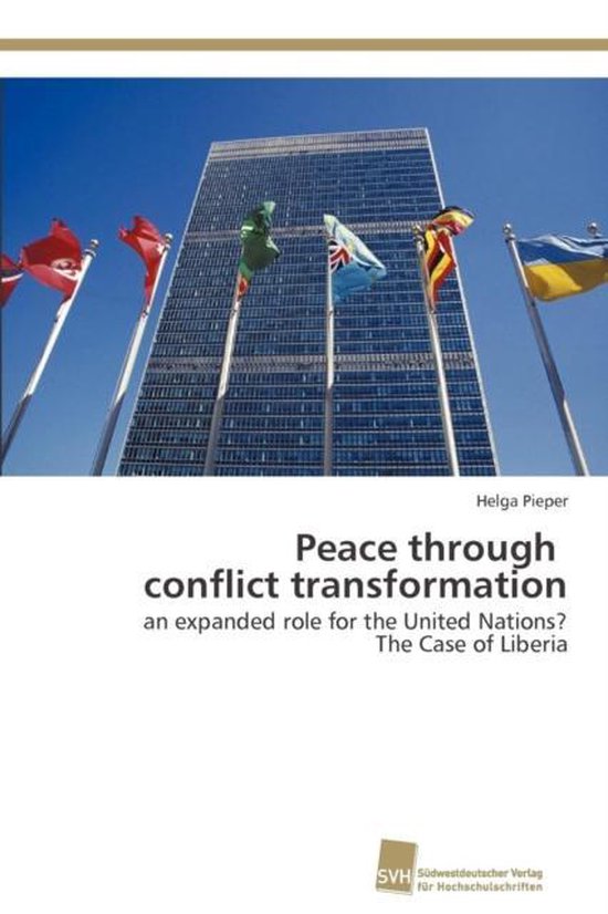 Peace through conflict transformation, Helga Pieper | 9783838121963 ...