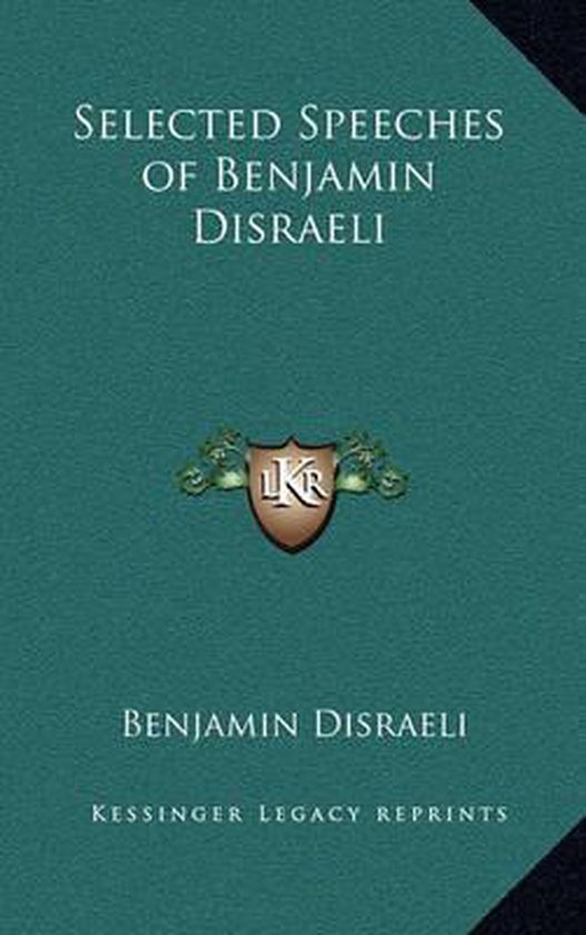 Selected Speeches of Benjamin Disraeli, Benjamin Disraeli ...