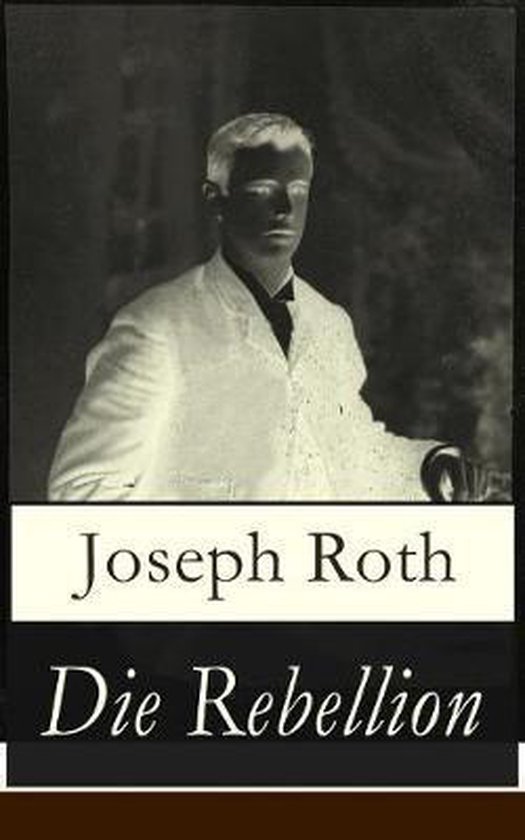 Die Rebellion, Joseph Roth | 9788026861621 | Boeken | bol