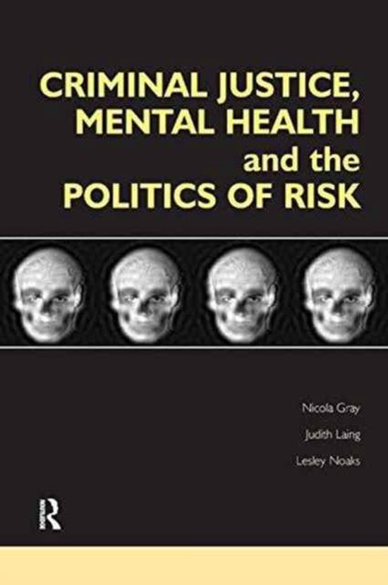 Criminal Justice, Mental Health and the Politics of Risk ...