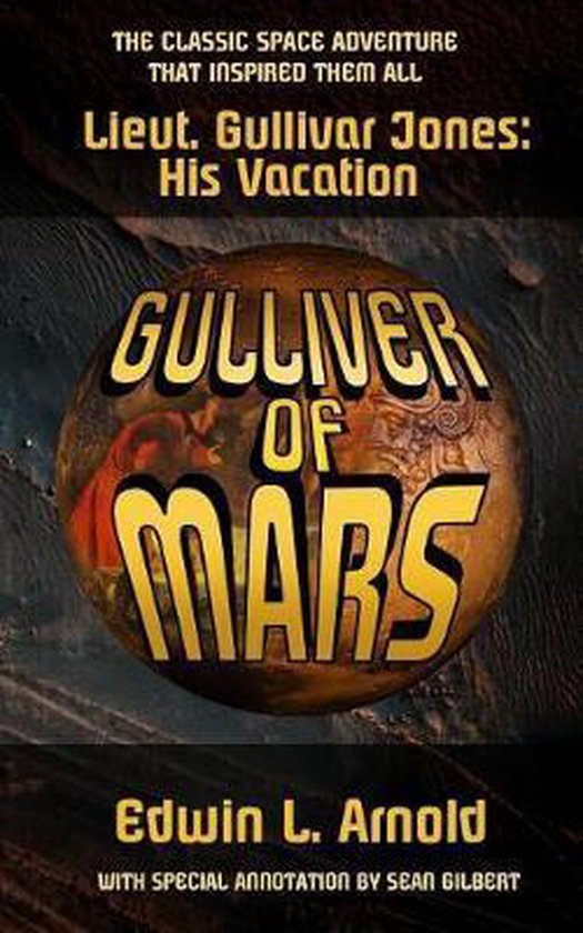 Gulliver of Mars (Annotated Edition): Lt. Gullivar Jones: His Vacation ...