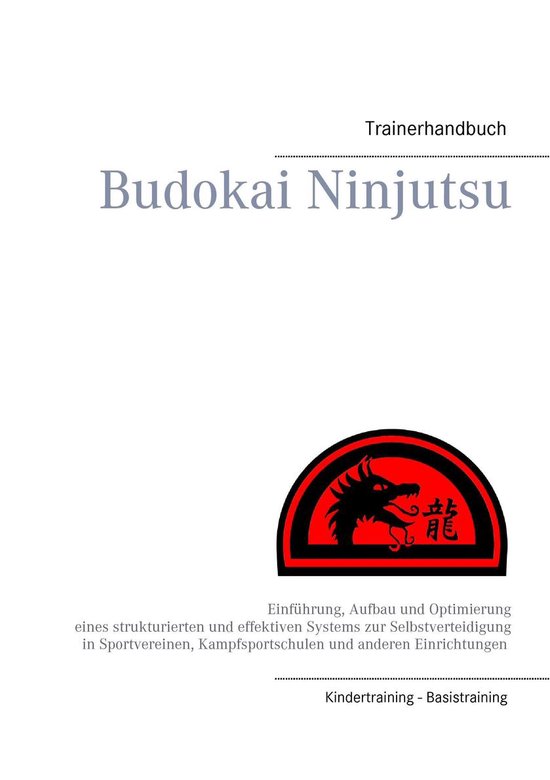 Budokai Ninjutsu Trainerhandbuch (ebook) | 9783738674903 | Boeken | bol.com