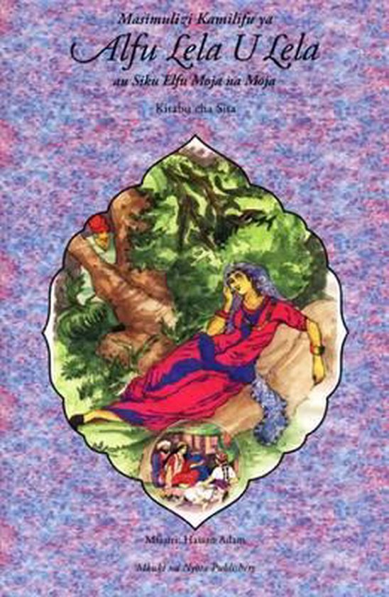 Masimulizi Kamilifu Ya Alfu Lela U Lela Au Siku Elfu Moja Na Moja ...