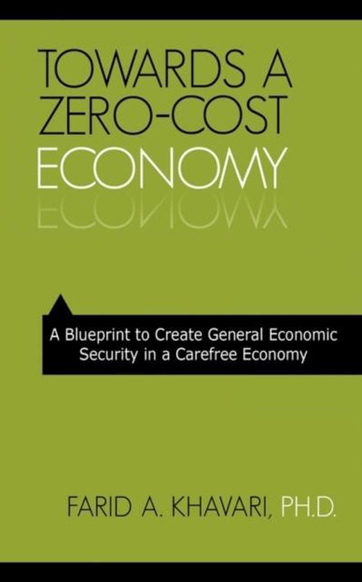 Towards a Zero-Cost Economy | 9781440121685 | Farid A Khavari | Boeken | bol