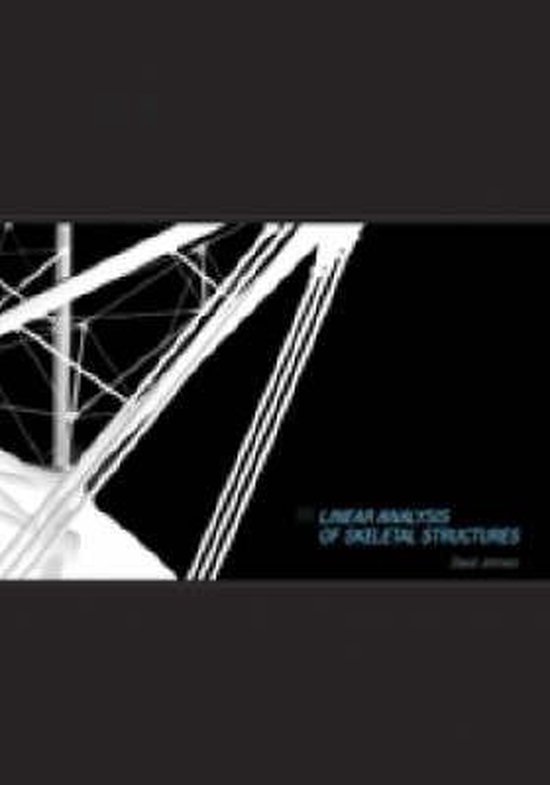 Linear Analysis Of Skeletal Structures | 9780727732767 | David Johnson ...